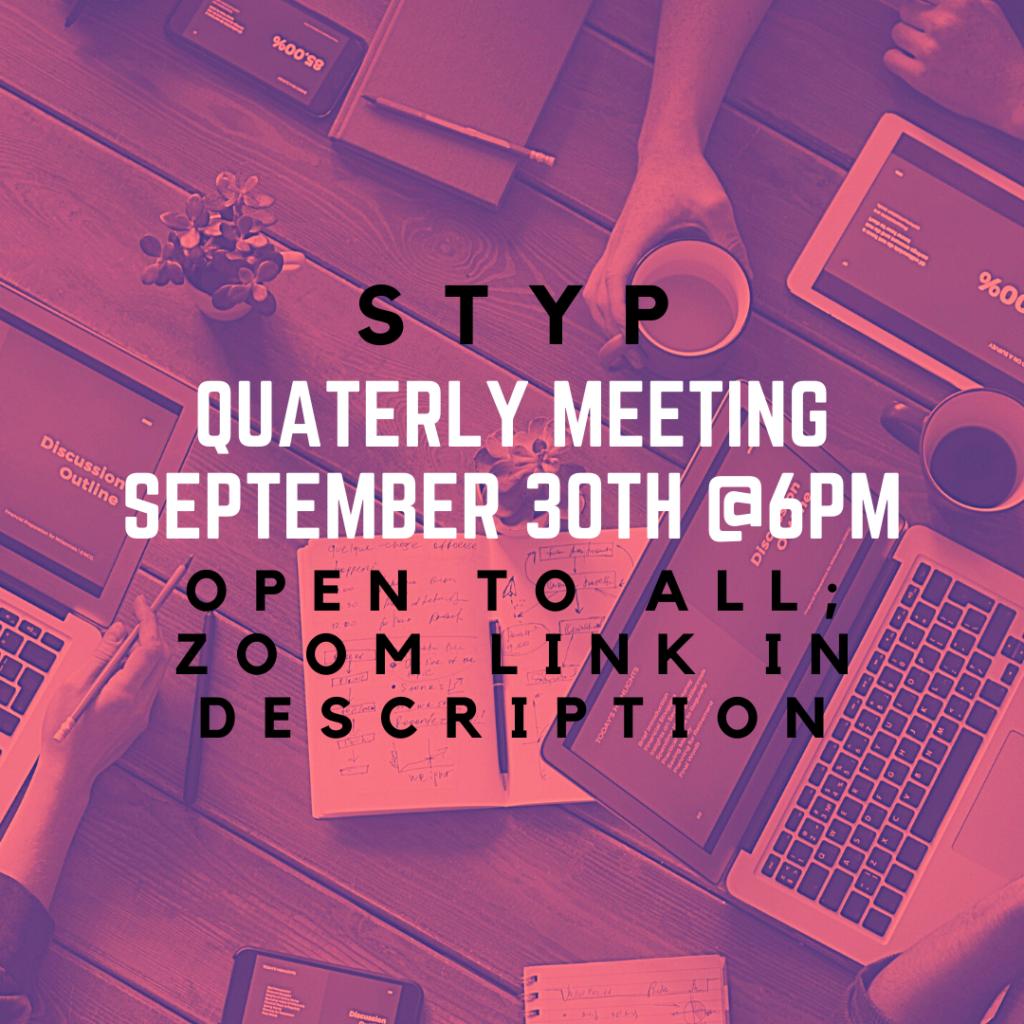 STYP Quarterly Meeting: Wednesday, Sept. 30th @ 6pm on Zoom– ALL ...